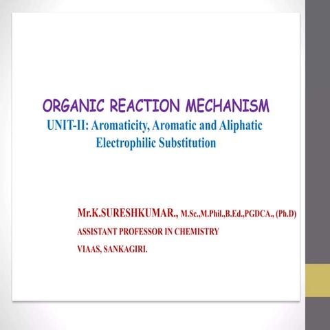 K.SUREHKUMAR_ PG_UNIT_II _ORG.RXN.MECHANISM | PPT