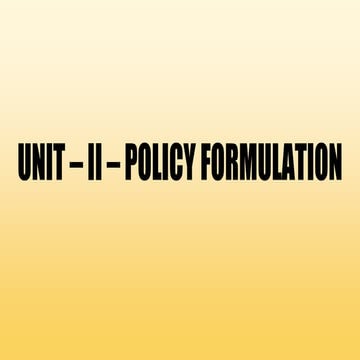 UNIT – II – POLICY FORMULATION.pptx