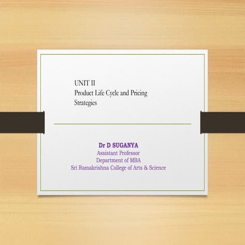 UNIT II Product life cycle.pptxProduct Life Cycle & Pricing Strategies ...