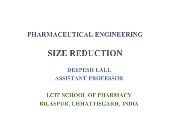 SIZE REDUCTION, PHARMACEUTICAL ENGINEERING | PPT