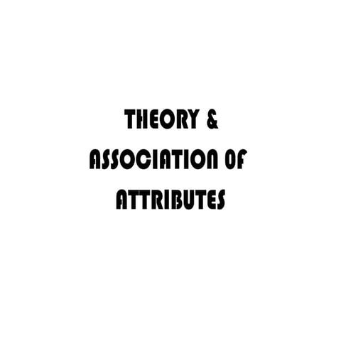 UNIT IV - Theory and association of attributes.pptx