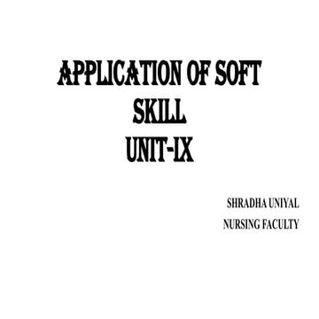 UNIT IX -APPLICATION OF SOFT SKILL.pptxX | PPTX