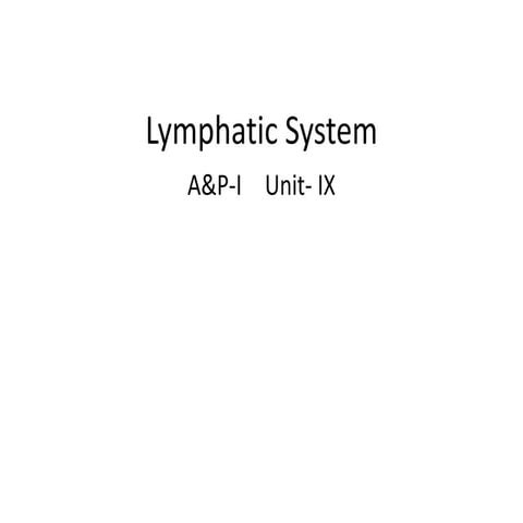 (Unit IX) Lymphatic System .pptx........ | PPTX