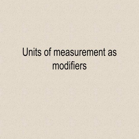 Units of measurement as modifiers | PPT
