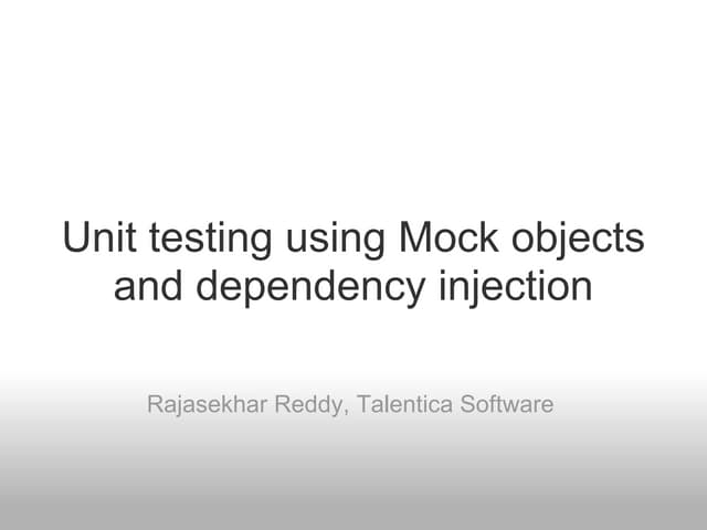 Unit Testing Using Mock Objects And Dependency Injection Ppt 4001