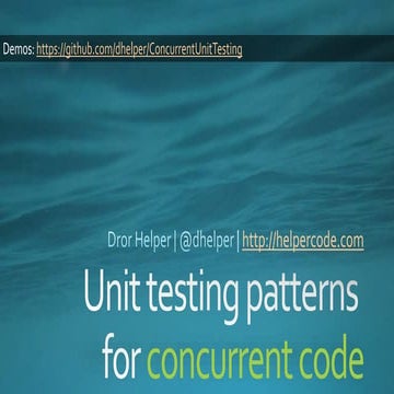 Unit Testing Patterns For Concurrent Code Ppt