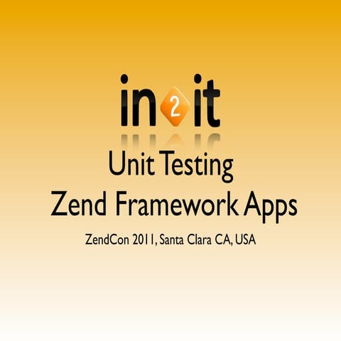Unit Testing Zend Framework Apps Ppt