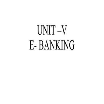 UNIT – V E-BANKING.pptx FOR U G STUDENTS | PPTX | Internet | Computing