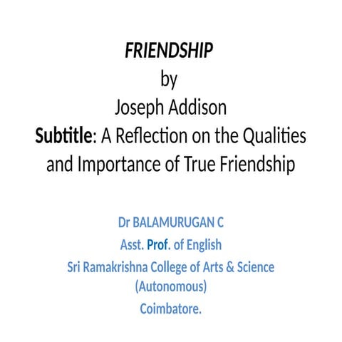 FRIENDSHIP by Joseph Addison Subtitle: A Reflection on the Qualities and Importance of True ...