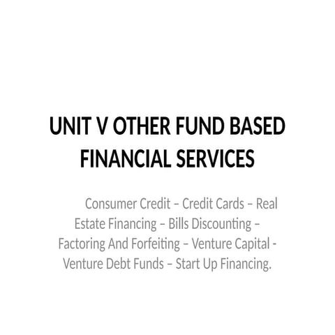 UNIT V OTHER FUND BASED FINANCIAL SERVICES.pptx
