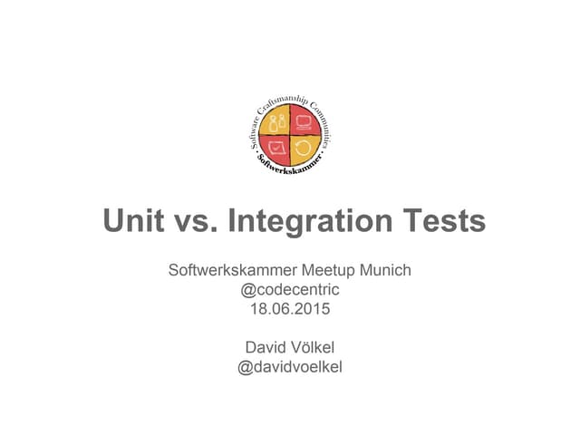 Unit vs. Integration Tests | PPT Unit vs. Integration Tests | PPT