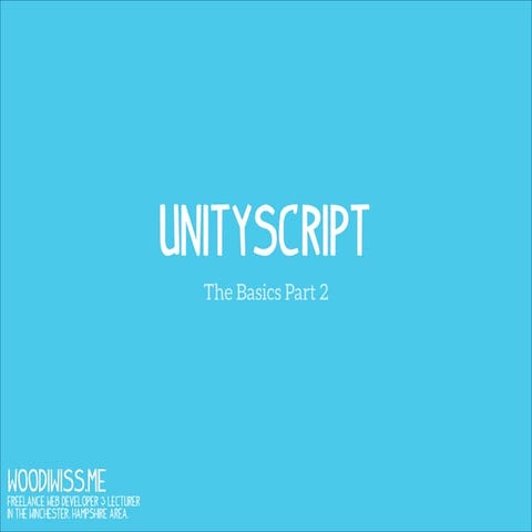 Unity Clinic3 Unityscript Basics Part2 Ppt 