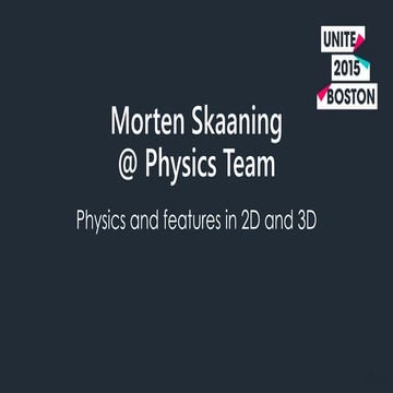 Unite Boston 2015 Physics | PPTX | 3-D Graphics | Computer Software and ...
