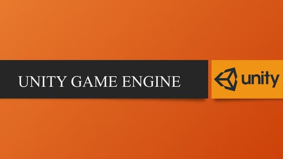 UNITY GAME ENGINE.pptxcxgfdgdfgdfgdfgdffgd | PPT