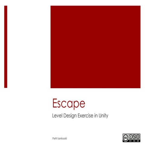Escape: Level Design Exercise in Unity | PPT