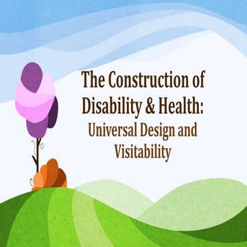 The Construction of Disability and Health: Universal Design and ...