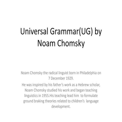 Universal grammar(ug) by noam chomsky (1) | PPTX