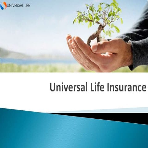 Universal Life Insurance - Protection that stays with you | PPTX