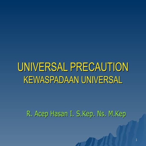 Pengetahuan tentang UNIVERSAL PRECAUTION.ppt