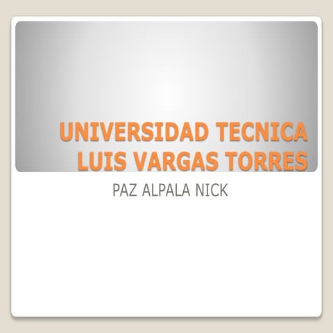 Universidad tecnica luis vargas torres | PPT