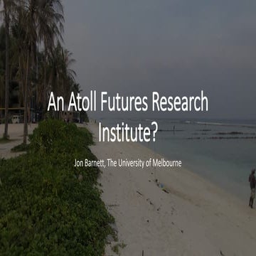 An Atoll Futures Research Institute? Presentation for CANCC | PDF