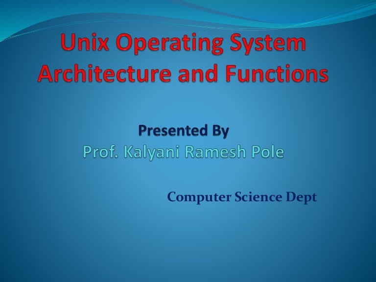 Unix operating system architecture with file structure Unix operating system architecture with file structure