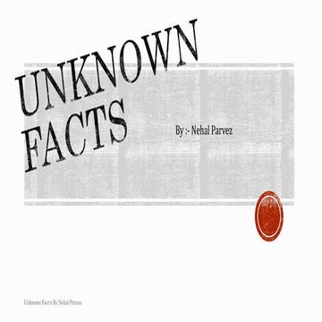 Unknown & Unbelievable Fact's | PPTX