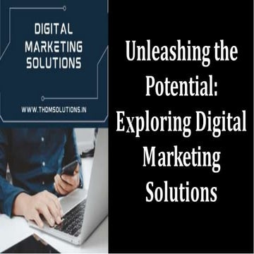 unleashing-the-potential-exploring-digital-marketing-solutions.pptx