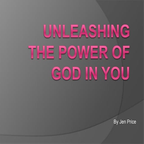 Unleashing the power of God | PPTX