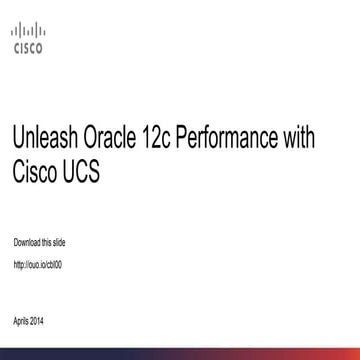 Unleash oracle 12c performance with cisco ucs | PPTX