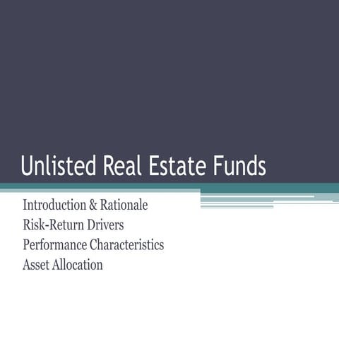 Unlisted real estate funds lecture (1) (1) | PPTX