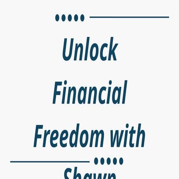 Unlock Financial Freedom with Shawn Gwaltney.pptx