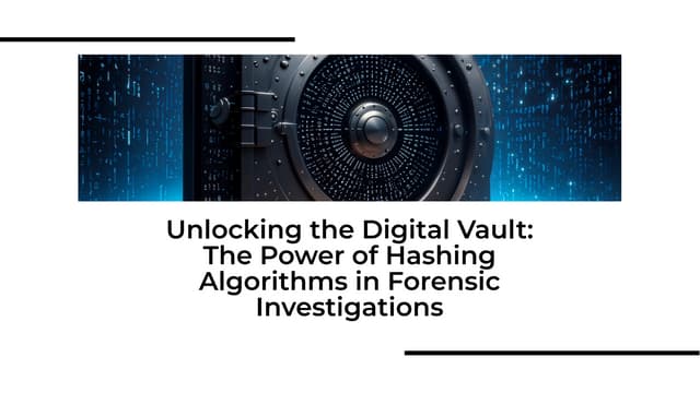 unlocking-the-digital-vault-the-power-of-hashing-algorithms-in-forensic ... unlocking-the-digital-vault-the-power-of-hashing-algorithms-in-forensic ...