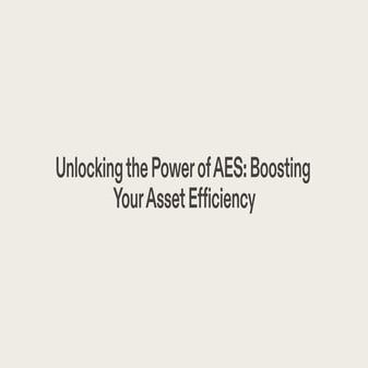 unlocking-the-power-of-aes-boosting-your-asset-efficiency-2023-5-18-10 ...