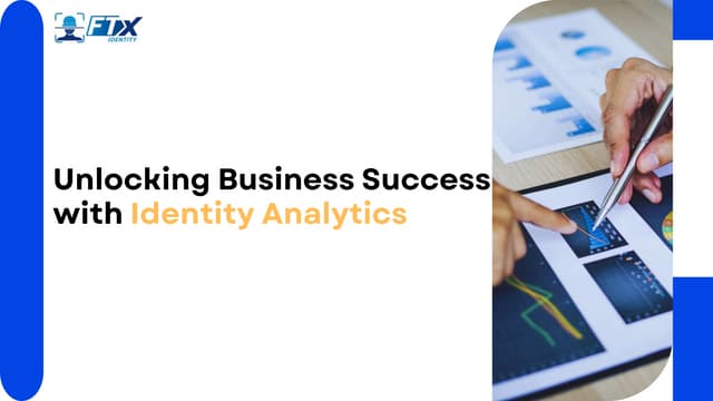 Unlocking Business Success with Identity Analytics | PPT Unlocking Business Success with Identity Analytics | PPT