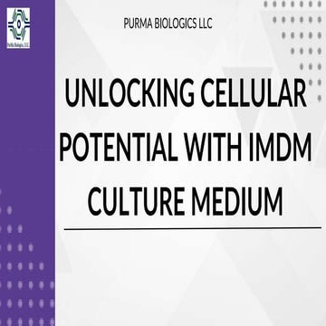 Unlocking Cellular Potential with IMDM Culture Medium.pptx