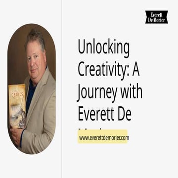Unlocking Creativity A Journey with Everett De Morier.pptx