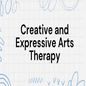 Unlocking Creativity Expressive Arts Therapy Benefits.pptx