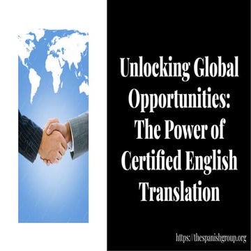 Unlocking Global Opportunities The Power of Certified English Translation.pdf