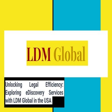 Unlocking Legal Efficiency_ Exploring eDiscovery Services with LDM Global in the USA.pptx