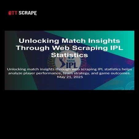 Unlocking Match Insights Through Web Scraping IPL Statistics..pptx