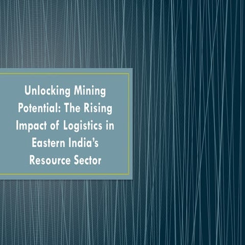 Unlocking Mining Potential: The Rising Impact of Logistics in Eastern ...