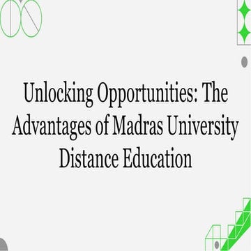 Unlocking opportunities the advantages of madras university distance education | PPT