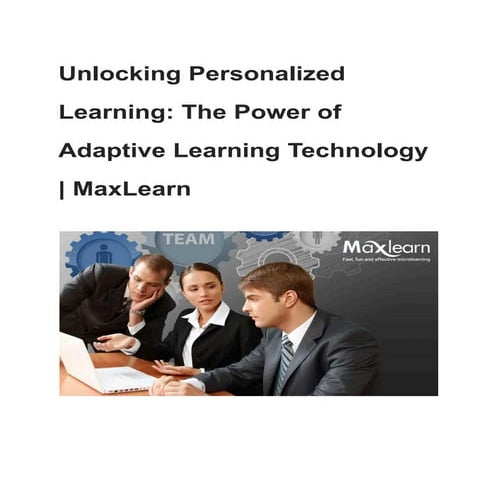 Unlocking Personalized Learning_ The Power of Adaptive Learning Technology _ MaxLearn.pdf ...