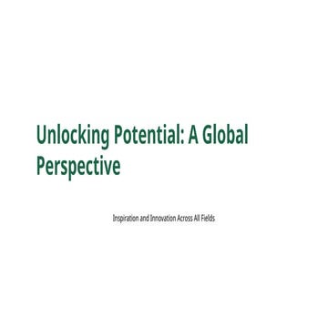 UnlockingPotentialAGlobalPerspective0e32c77f16e1f645.pptx