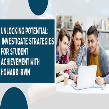 Supporting Student Growth: Howard Irvin Explores Strategies for Holistic Development | PPT