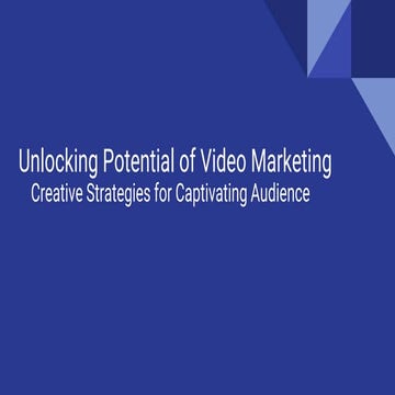 Unlocking Potential of Video Marketing Creative Strategies for Captivating Audience.pptx
