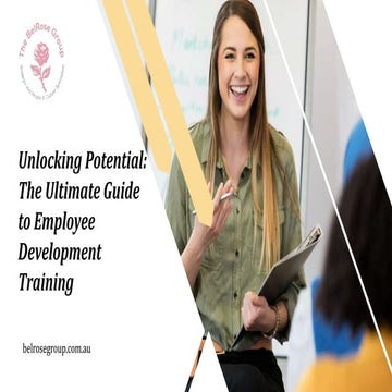 Unlocking Potential The Ultimate Guide to Employee Development Training ...