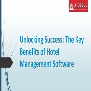 Unlocking Success The Key Benefits of Hotel Management Software.pptx