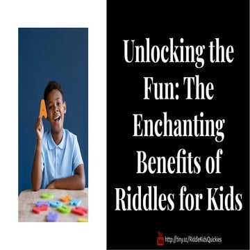 Unlocking the fun the enchanting benefits of riddles for kids | PPT